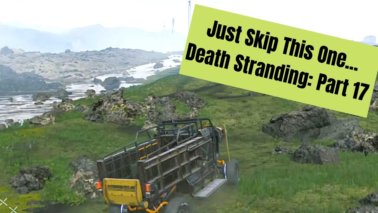 Just Skip This One - Death Stranding: Part 17 - YouTube