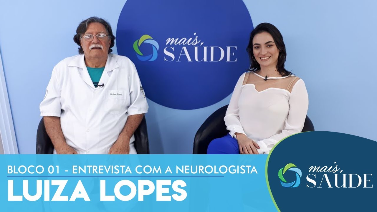 Entrevista com a neurologista Luiza Lopes - BL01 | Mais Saúde - YouTube