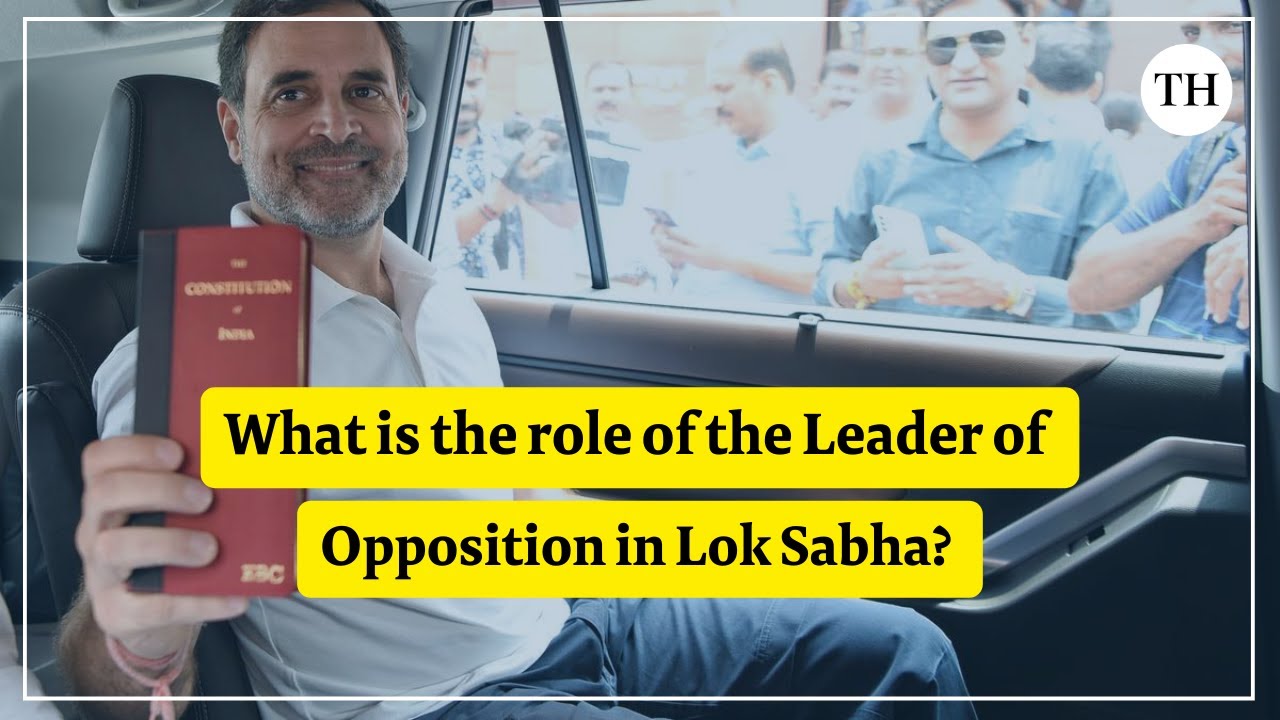What is the role of the Leader of Opposition in Lok Sabha? - YouTube