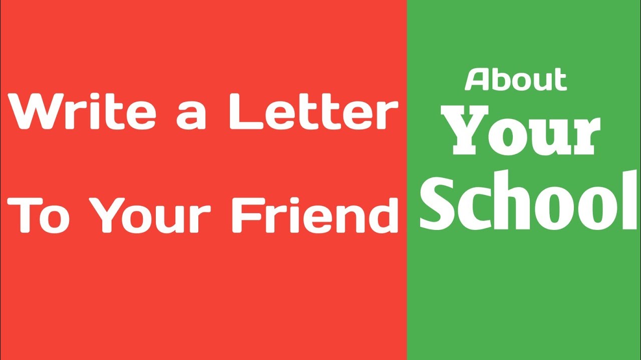Write a Letter to Your Friend about Your School in English | Letter to ...
