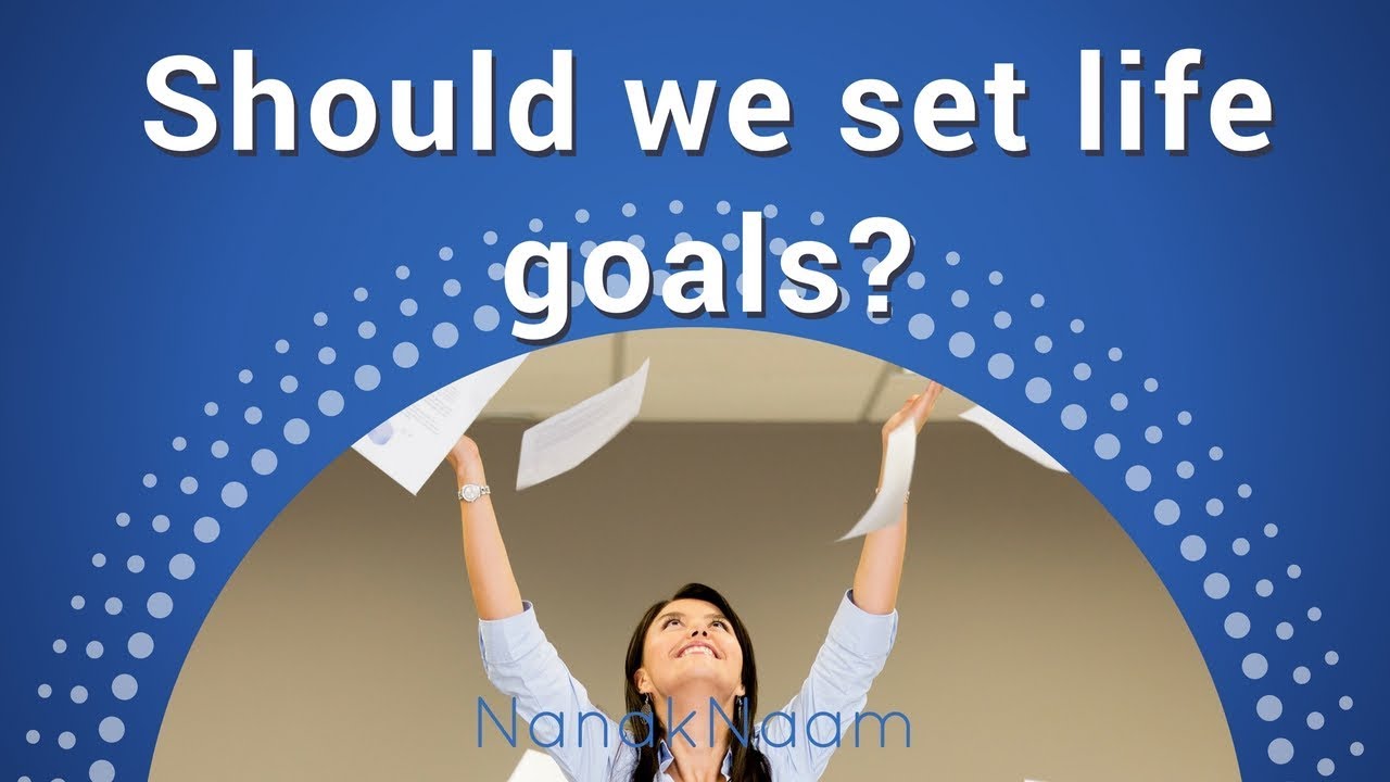 Life goals (Should we set life goals?) - YouTube