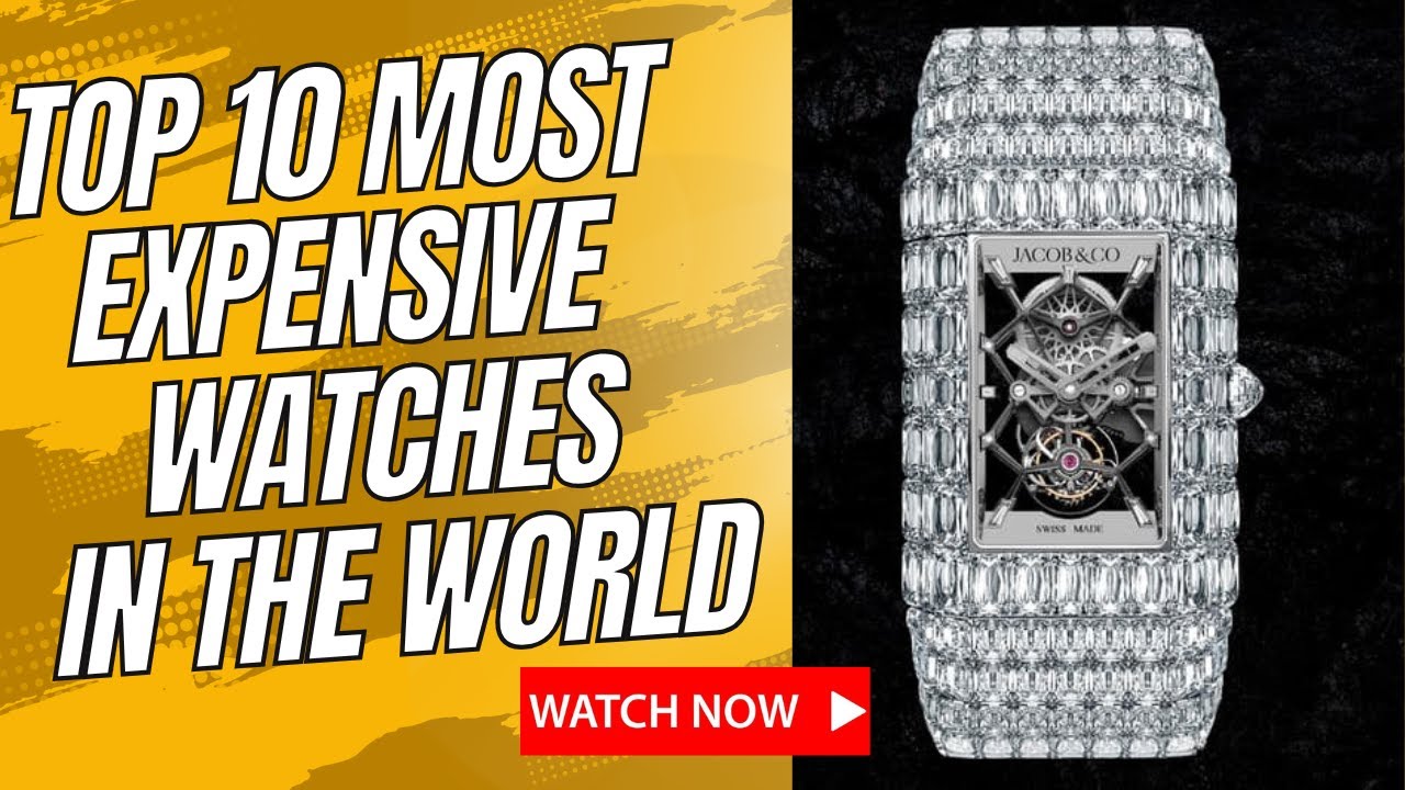 Top 10 Most Expensive Luxury Watch In The World - YouTube