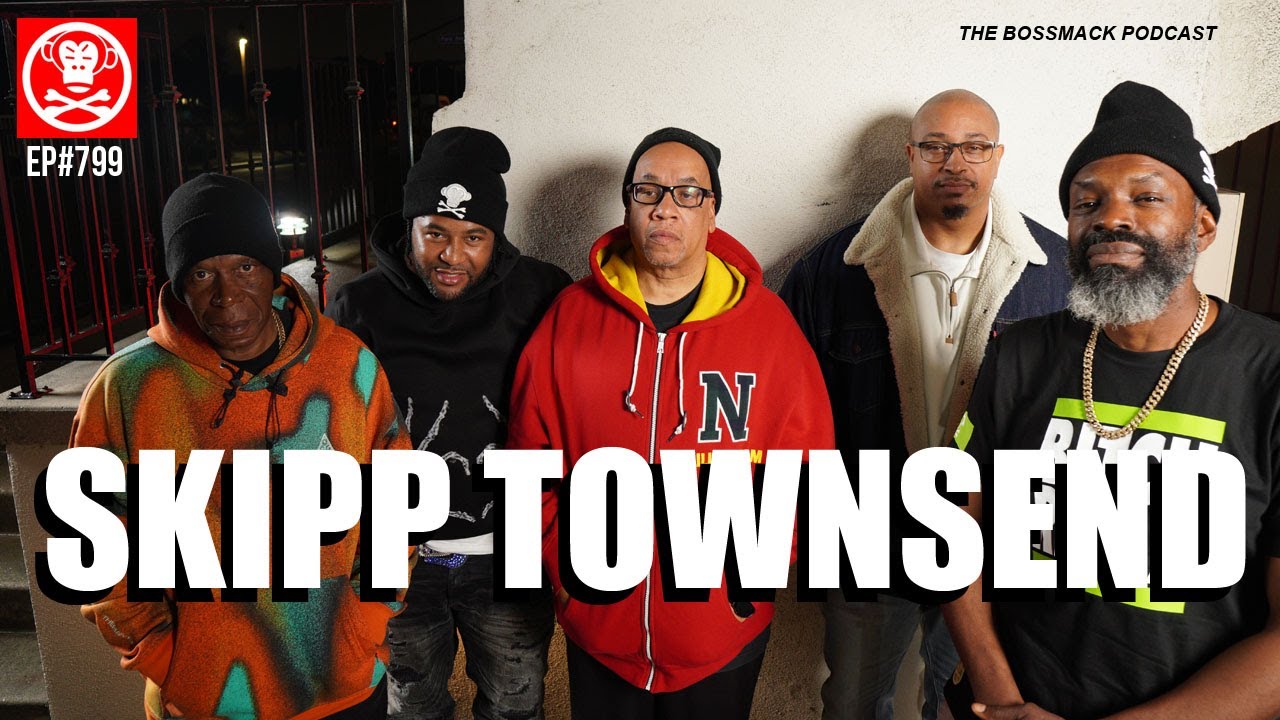 The BossMack Podcast - Ep#799 - SKIPP TOWNSEND, 2nd Call, Gang ...