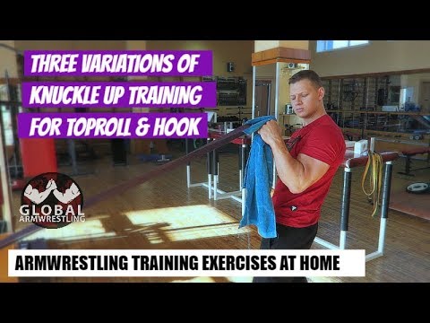 Arm Wrestling Toproll training 2018 (3 exercise variations of Knuckle ...