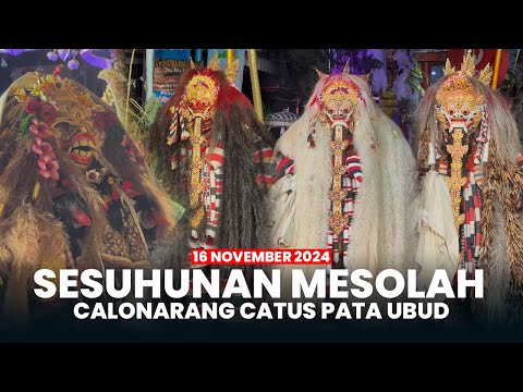 Ratu Gede Manik Mesolah Lan Melancaran Calonarang Catus Pata Ubud, Gianyar, Bali | 16 November 2024