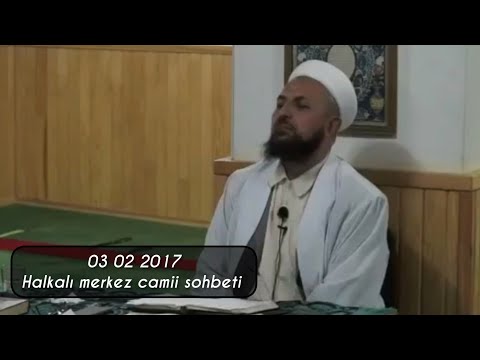 Unutulmayan sohbetler | Abdülmetin Balkanlıoğlu | 03-02-2017 - Halkalı merkez camii sohbeti