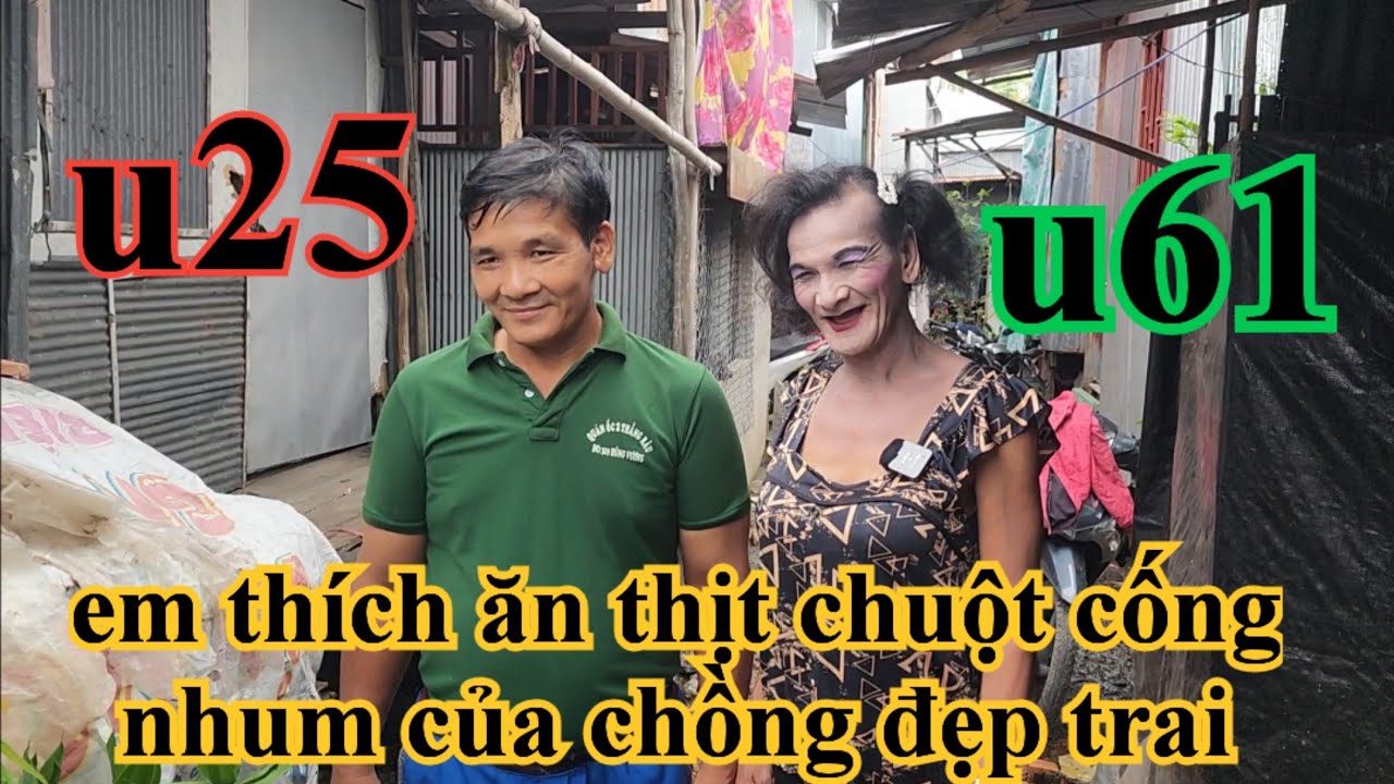HÃI HÙNG U61 MUỐN ĂN CON CHUỘT CỐNG NHUM CỦA CHỒNG U25 - YouTube