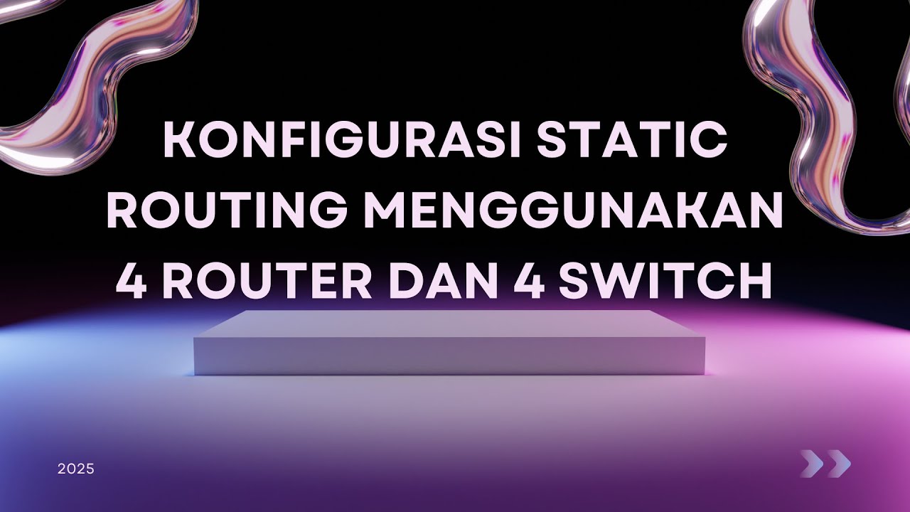 KONFIGURASI STATIC ROUTING MENGGUNAKAN 4 ROUTER DAN 4 SWITCH DENGAN ...
