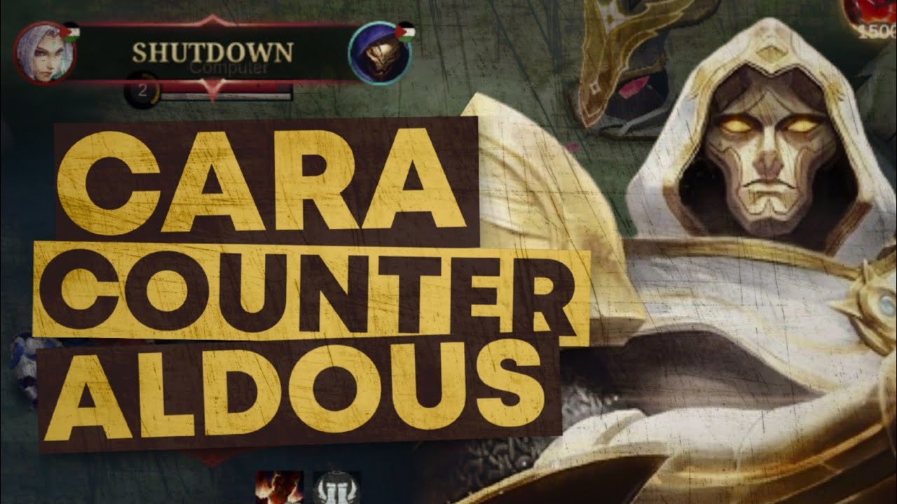 TIPS DAN TRIK CARA MUDAH COUNTER ALDOUS - MOBILE LEGENDS BANG BANG ...