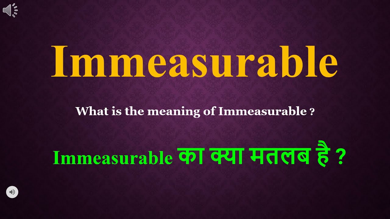 Immeasurable meaning in Hindi | Immeasurable ka kya matlab hota hai ...