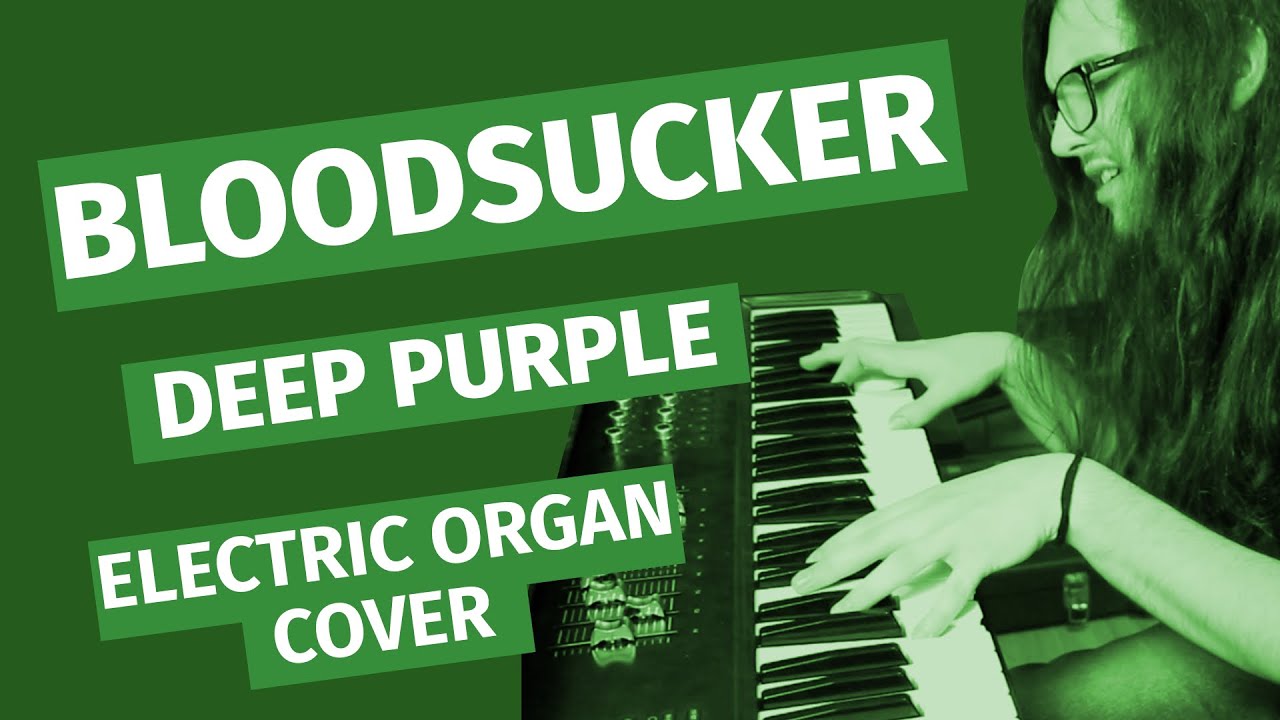 Bloodsucker - Deep Purple (Organ Cover) - YouTube