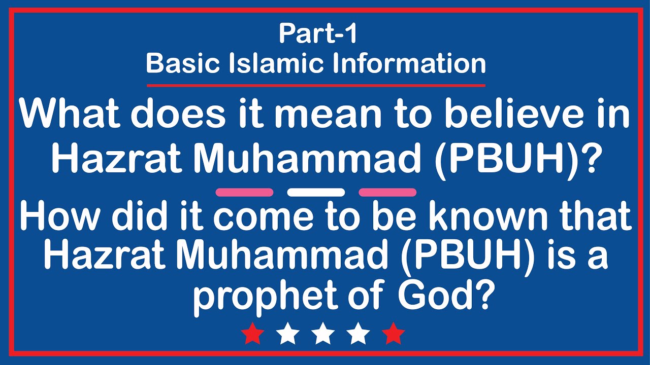 What does it mean to believe in Hazrat Muhammad (PBUH) | Hazrat ...