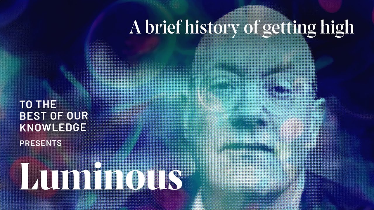 Luminous: A brief history of getting high - YouTube