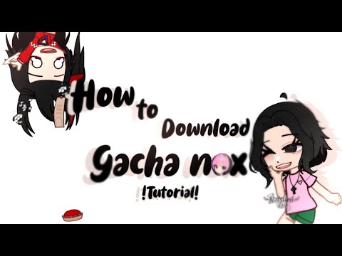 !Tutorial on how to download Gacha nox! - YouTube