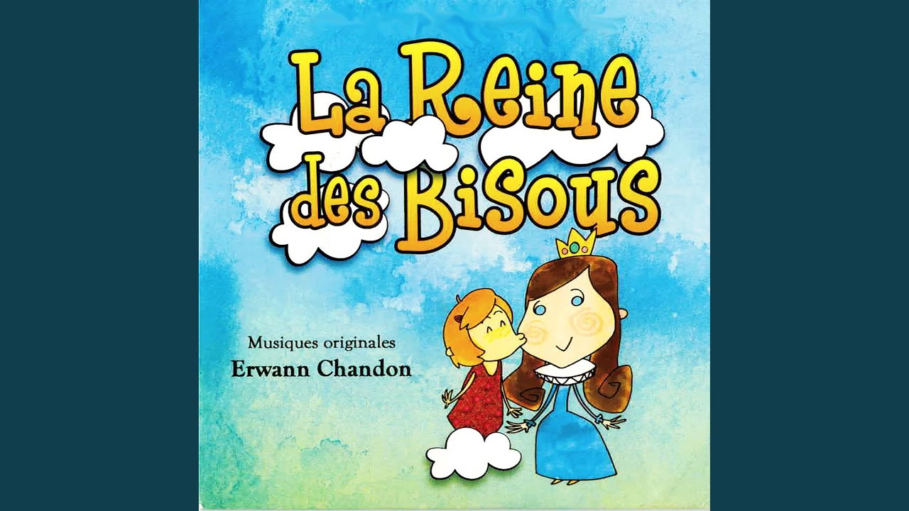 La reine des bisous ouverture - YouTube