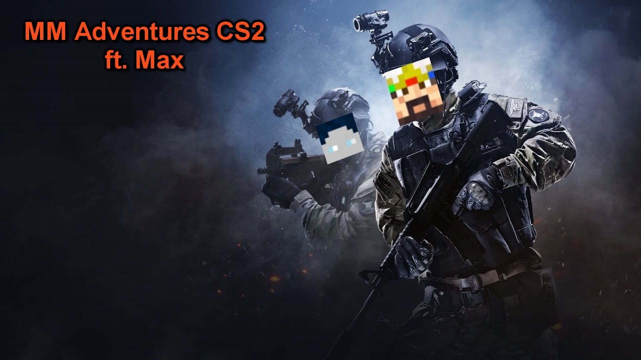 CS2 Montage | MM Adventures ft. Max - YouTube