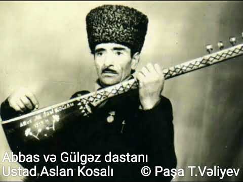 Abbas və Gülgəz dastanı. Ustad Aşıq Aslan Kosalı (Borçalı).