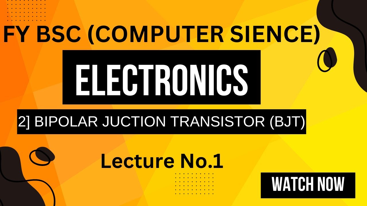 Fy Bsc ( computer science ) || Electronics || 2.Bipolar Junction ...