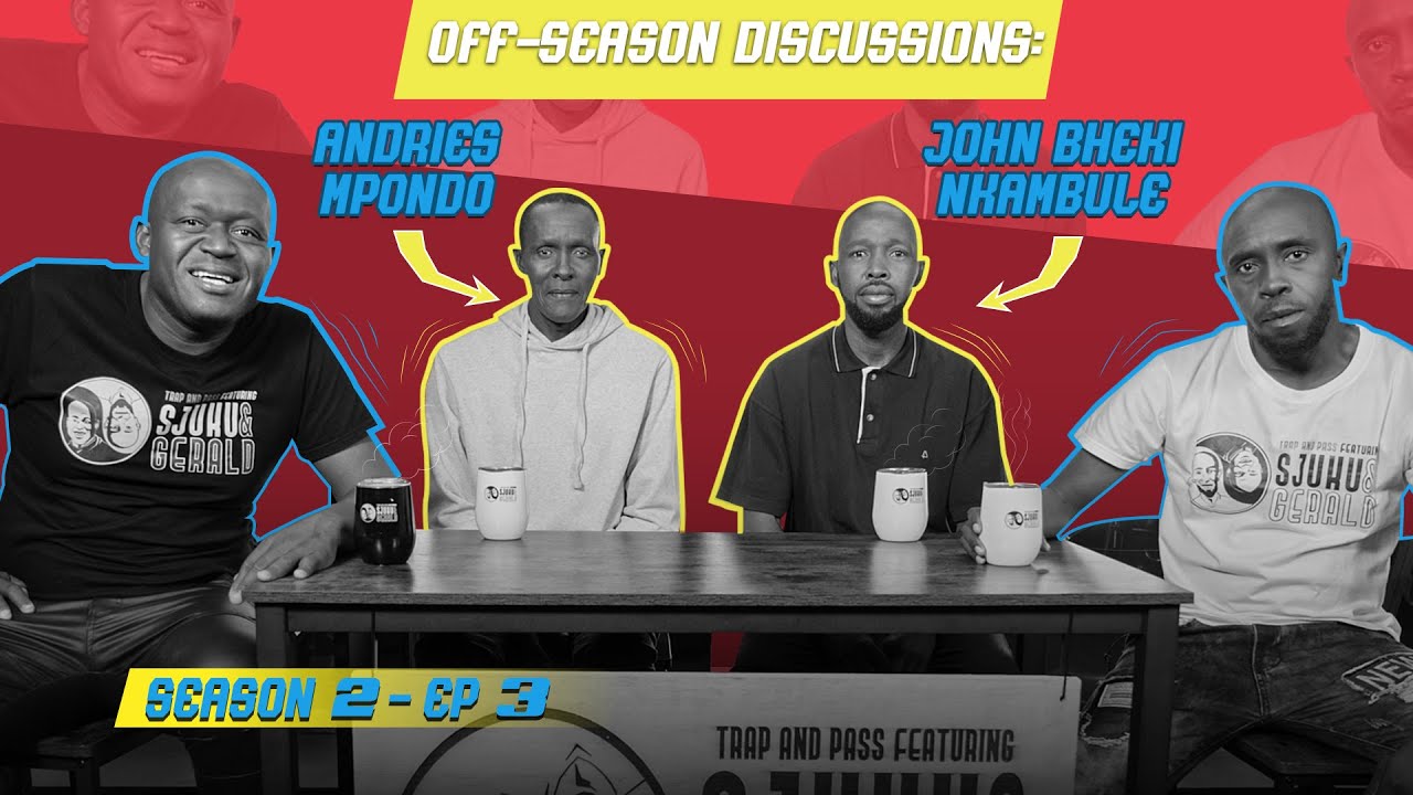 SEASON 2| EPISODE 3| John Bheki Nkambule & Andries Mpondo | Football ...