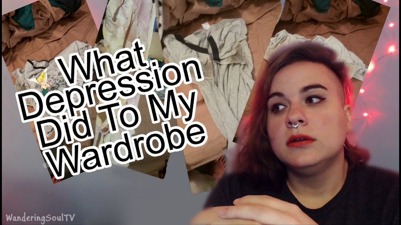 How Severe Depression CHANGES Your Wardrobe! | My Experience with ...
