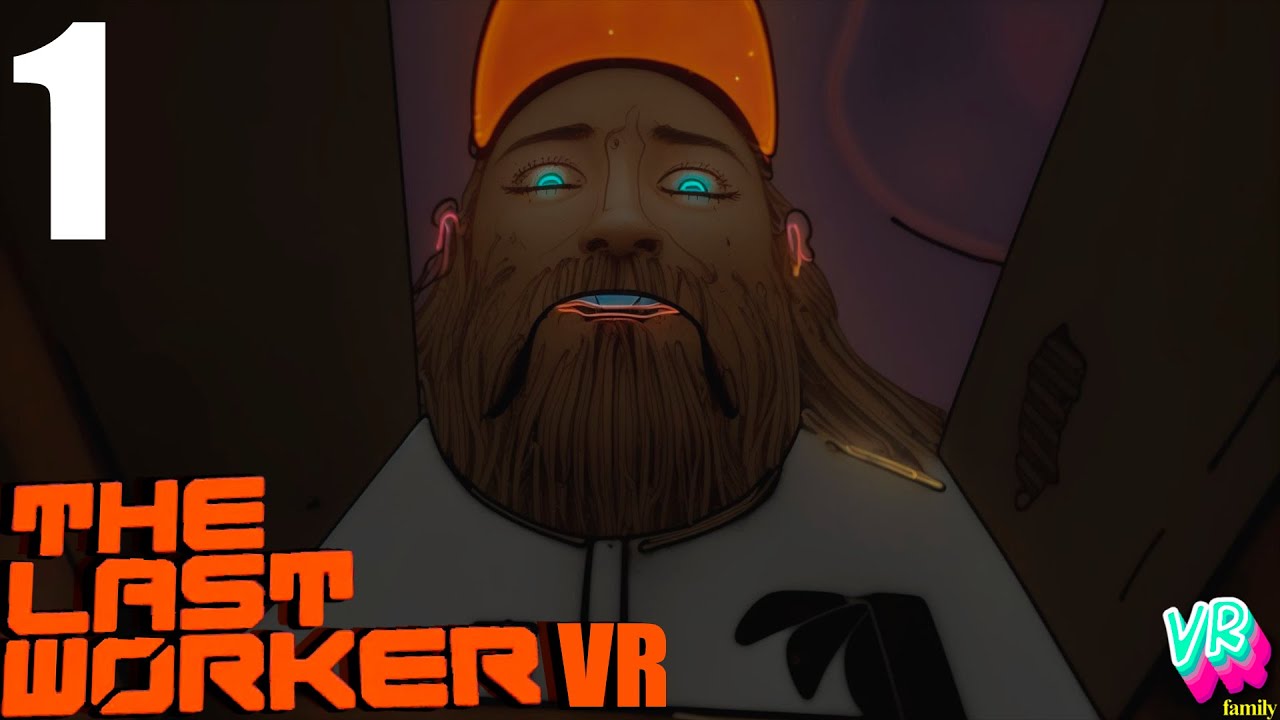 The Last Worker VR |1| Знакомство с роботом по имени КОЛДЫРЬ. виар игры ...