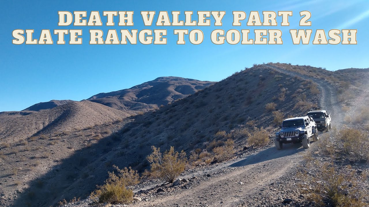 Death Valley Overland #2: Slate Range to Goler Wash - YouTube