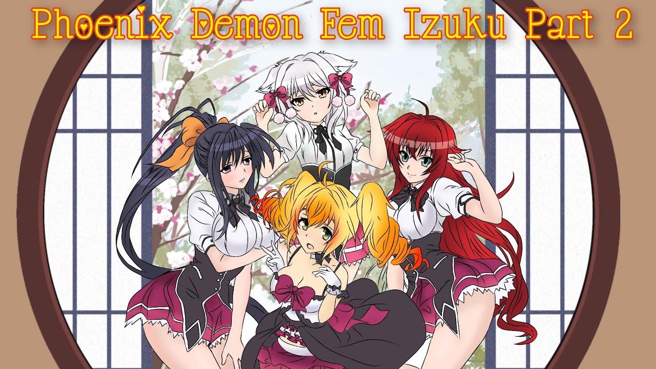 High School DxD Phoenix Demon Fem Izuku x Harem Part 2 - YouTube