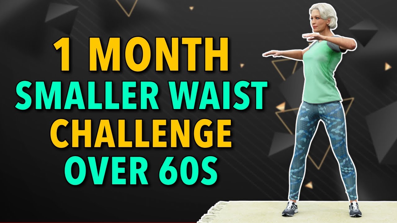 1 MONTH SMALLER WAIST CHALLENGE: OVER 60S HOME WORKOUT - YouTube