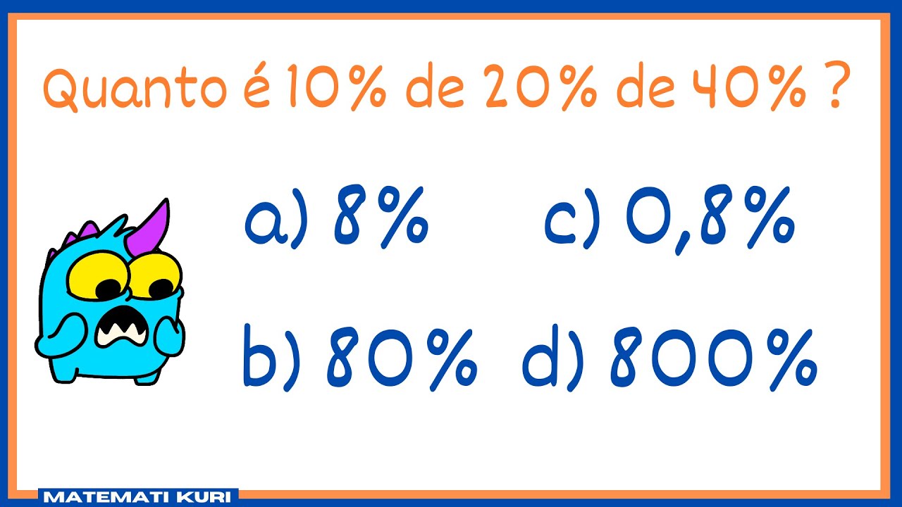QUANTO 10 POR CENTO DE 20 POR CENTO DE 40 POR CENTO Matem tica QUANTO 10 POR CENTO DE 20 POR CENTO DE 40 POR CENTO Matem tica