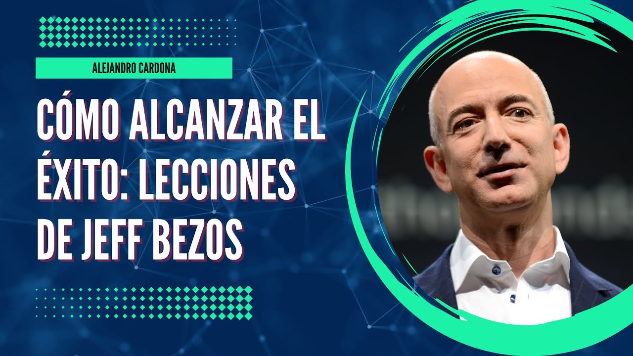 Cómo alcanzar el éxito: lecciones de Jeff Bezos - YouTube