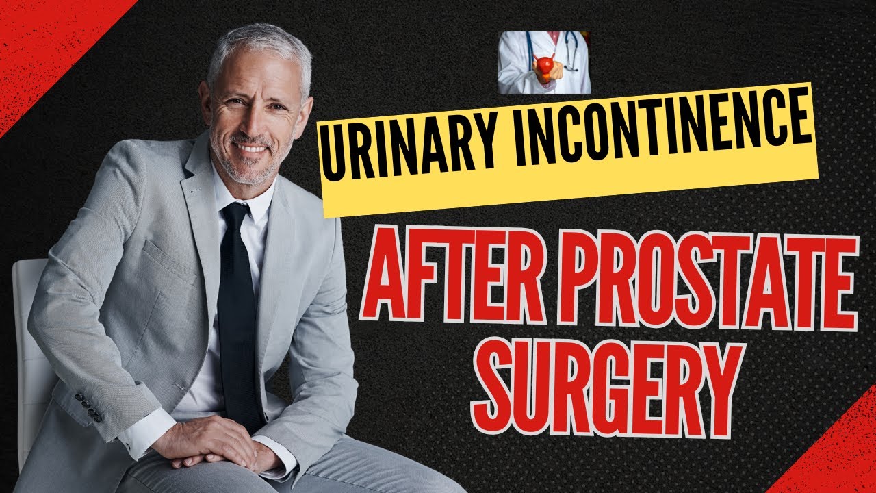 Prostate Surgery Incontinence: What Are My Options? - YouTube