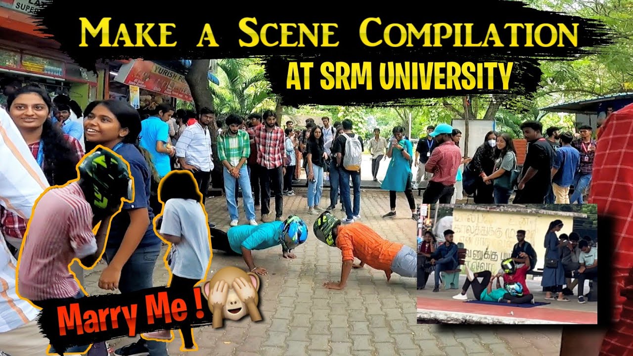 MAKE A SCENE🤣COMPILATION AT SRM UNIVERSITY🔥|🫰MARRY ME😳|💔PUBLIC REACTION ...