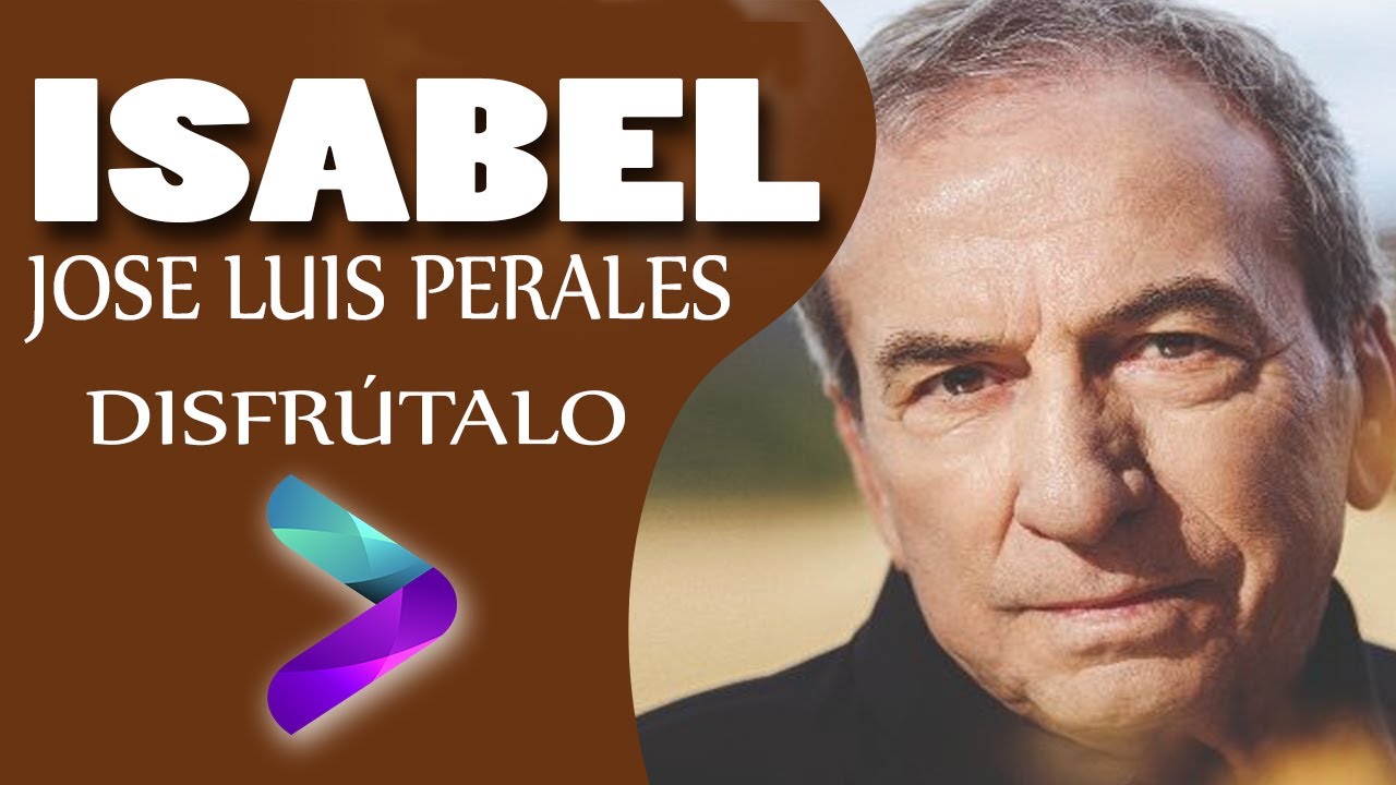 ISABEL / JOSE LUIS PERALES - YouTube