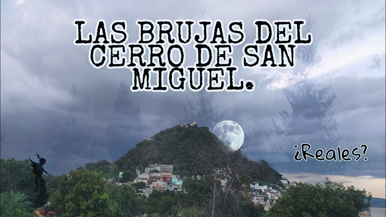 La leyenda de las brujas del cerro de San Miguel, Atlixco, Puebla ...