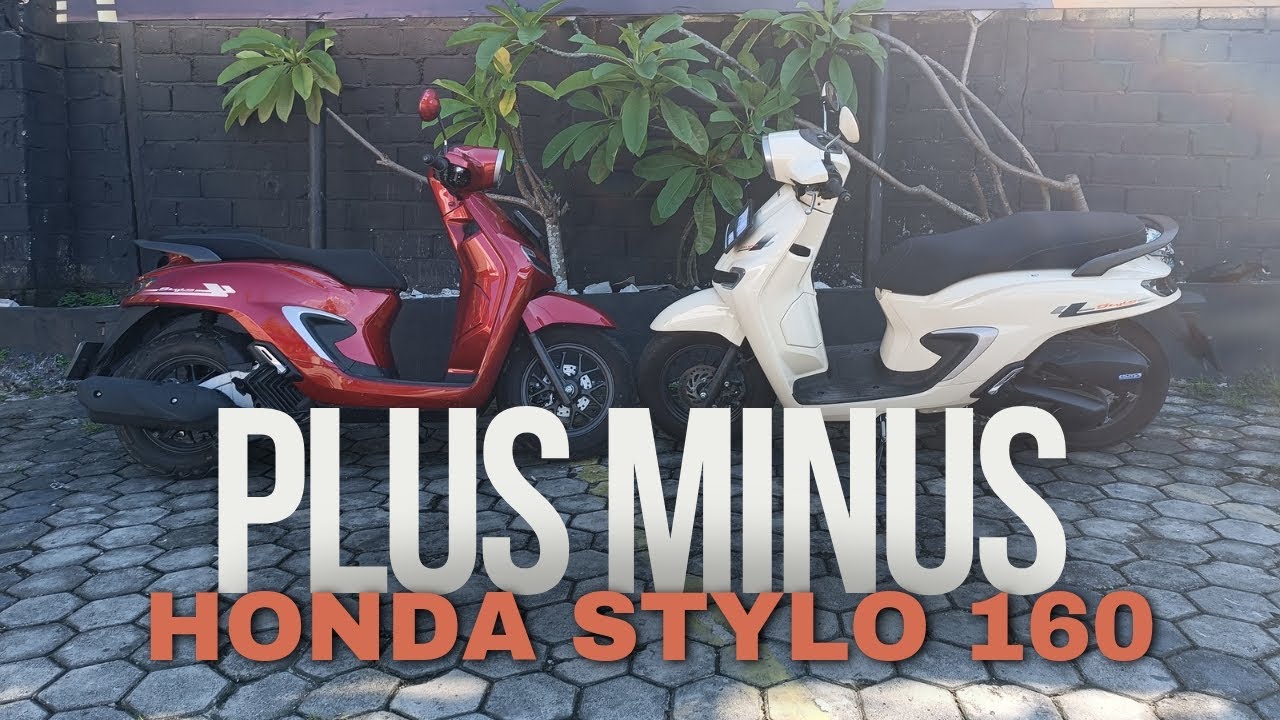 PLUS MINUS HONDA STYLO 160 || KITA BAHAS TUNTAS #hondastylo MOTOVLOG BALIKPAPAN - YouTube