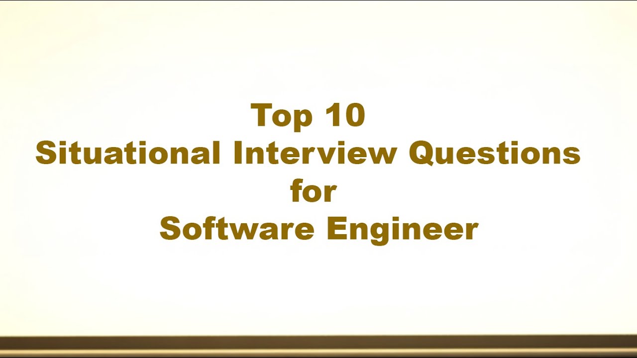 Top 10 Situational Interview Questions for a Software Engineer - YouTube