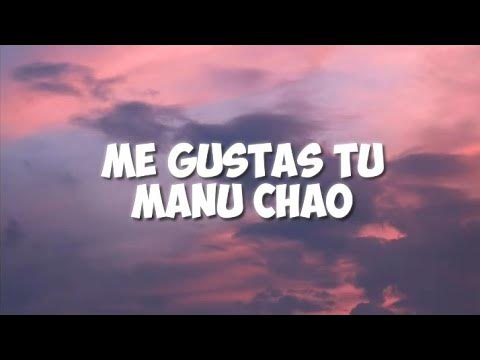 Manu Chao - Me Gustas Tu (Letra/Lyrics) - YouTube