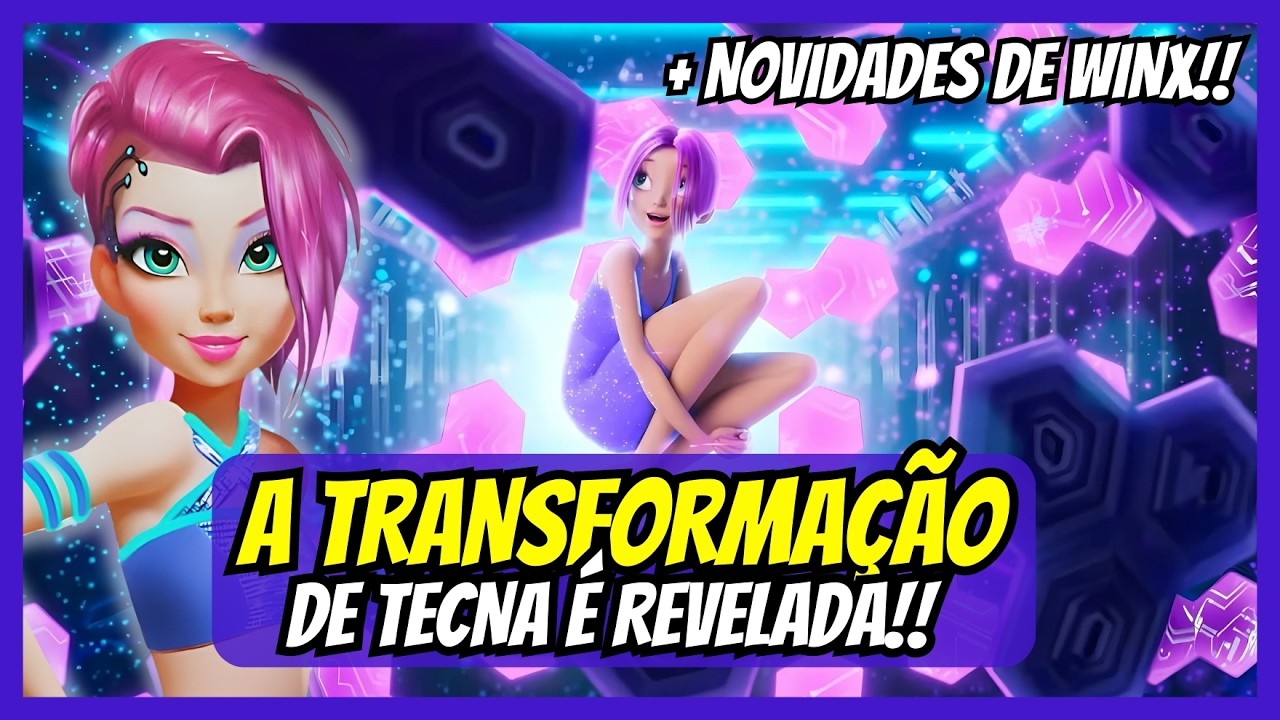 WINX CLUB REBOOT: A TRANSFORMAÇÃO DE TECNA É REVELADA!! DETALHES E ...