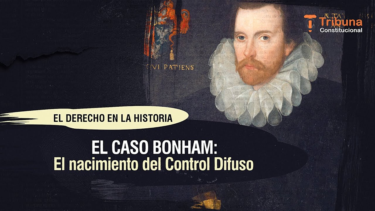 El Caso Bonham: El Nacimiento del Control Difuso - TC # 453 - YouTube