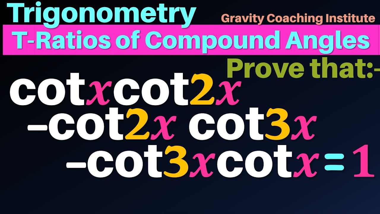Prove That Cot x Cot 2x Cot 2x Cot 3x Cot 3x Cot x 1 Class 11