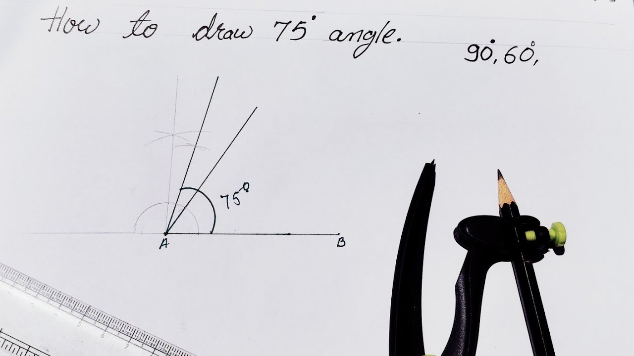 How to draw 75°, 60°, 90° Degree angle with compass.l#video. - YouTube