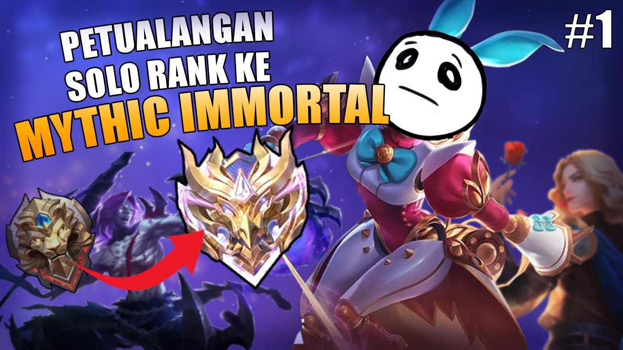 Perjalanan Solo Rank ke Mythic Immortal #1 : Mobile Legends - YouTube