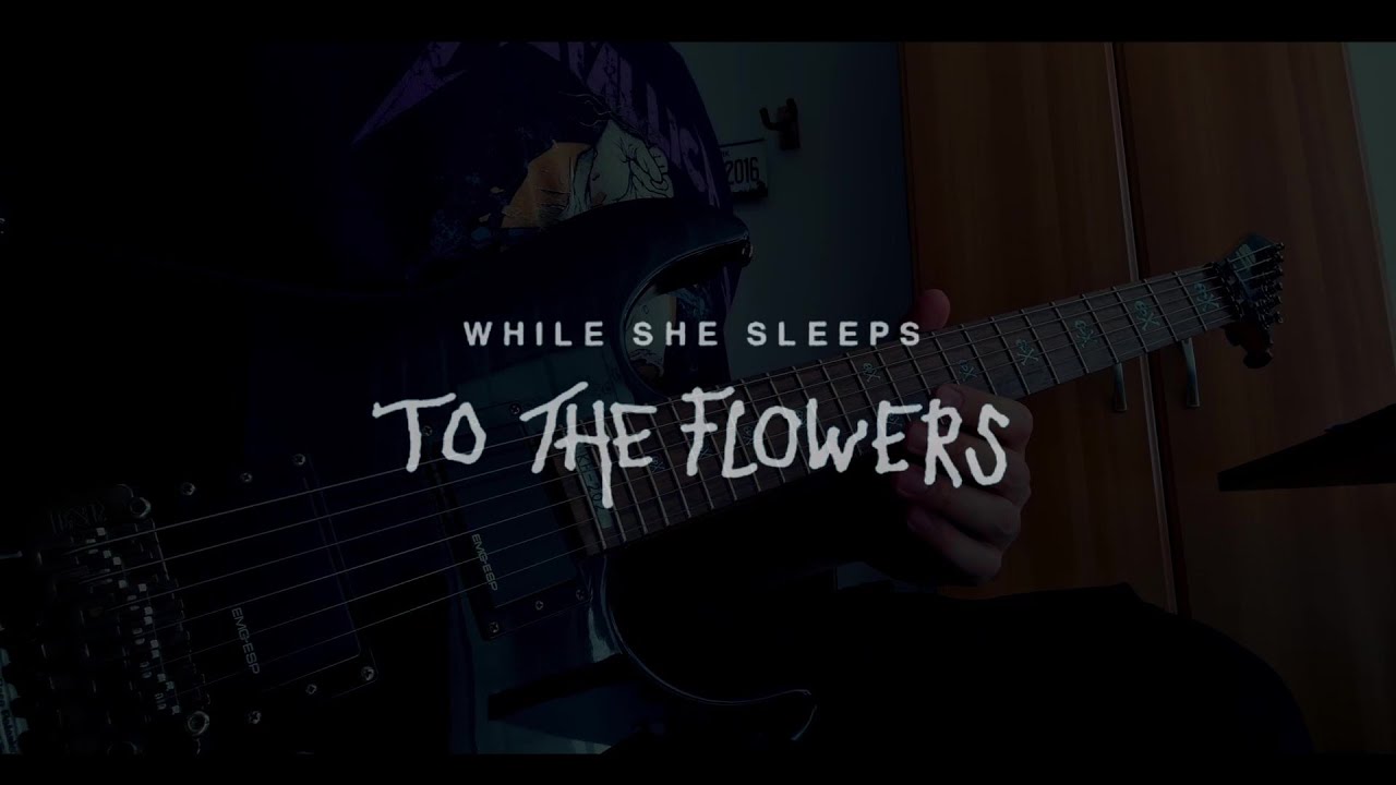 While She Sleeps - To The Flowers (Intro cover) - YouTube