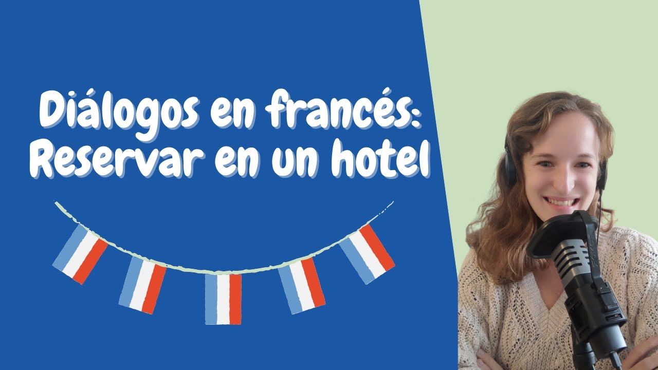 Diálogo en francés: reservar en un hotel // Dialogue en français ...