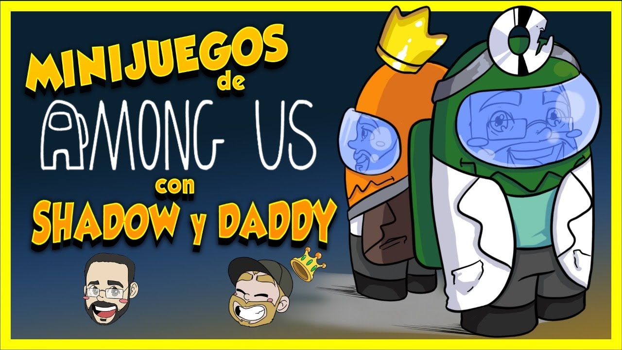 🔴 MINIJUEGOS AMONG US con SHADOW Y DADDY AMONG US en VIVO | PARTIDAS ...