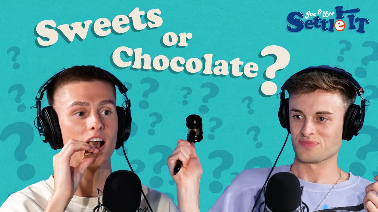 Chocolate or Sweets? Joe Tasker and Lee Hinchcliffe SETTLE IT | E25 ...