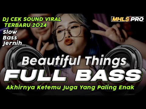 DJ BEAUTIFUL THINGS FULL BASS | CEK SOUND VIRAL TERBARU 2024 SLOW BASS JERNIH PALING ENAK (MHLS ...