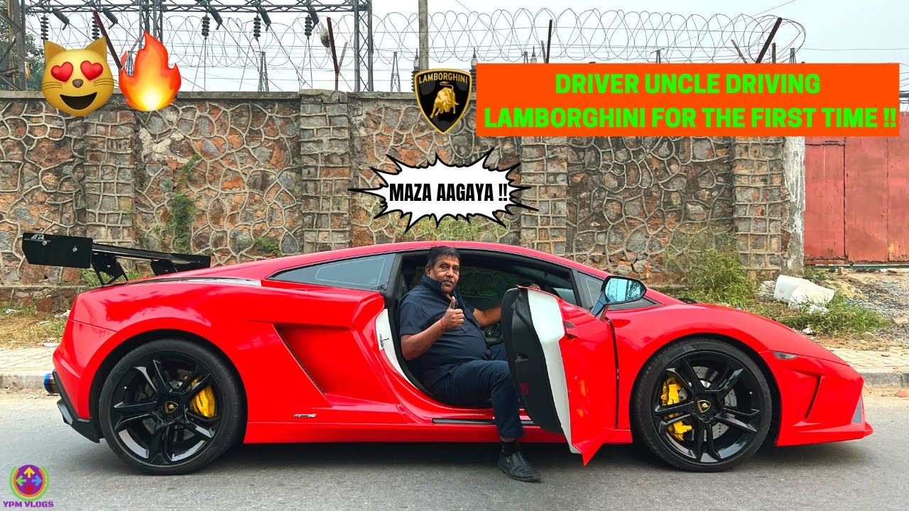 DRIVER UNCLE DRIVING LAMBORGHINI FOR THE FIRST TIME !! 😍😍😍 - YouTube