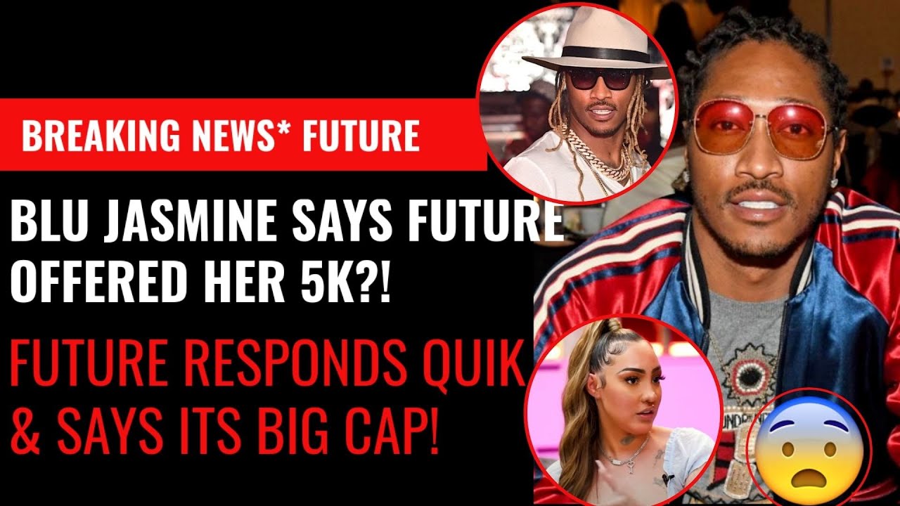 Breaking News!! Blu Jasmine Claims Future Offered Her $5k To Kick It ...