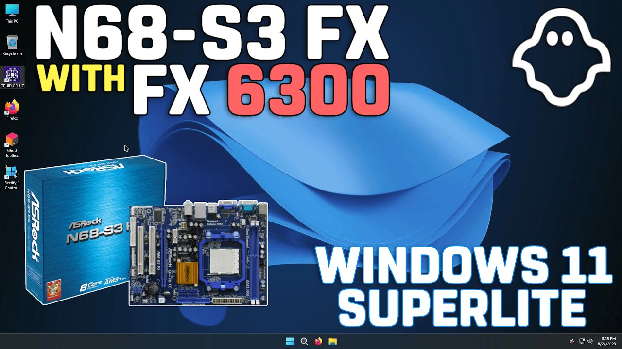 ASRock N68-S3 FX with FX 6300 | Windows 11 SUPERLITE (Ghost Spectre ...